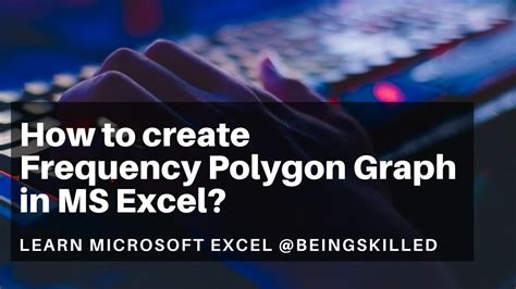 How To Create Frequency Polygon Graph In Microsoft Excel Youtube