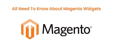 All Need To Know About Magento Widgets Alakmalak Technologies Blog Mastering The Digital