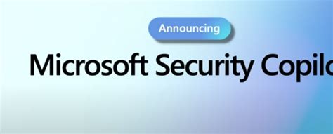 Microsoft Announces Security Copilot Elevating Defenders With Ai At Lightning Speed No Brain