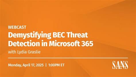 Threatdetection Bec Microsoft365 Cloudsecurity Cyberthreats Sans Cloud Security
