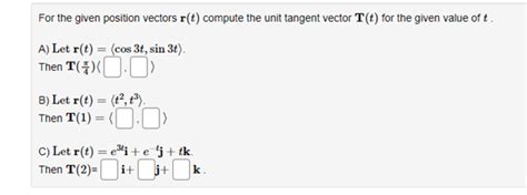 Solved For The Given Position Vectors R T Compute The Unit Chegg