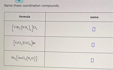 [answered] Name These Coordination Compounds Formula V Br Nh3 4 Cl Crc1 Kunduz
