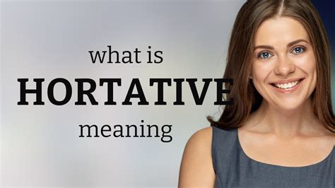 Hortative Definition Of Hortative Youtube