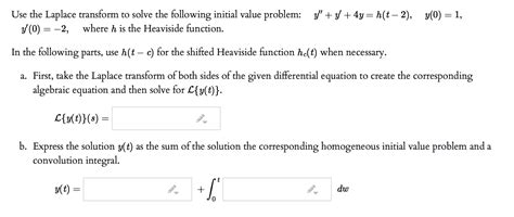 Solved Use The Laplace Transform To Solve The Following Chegg Com