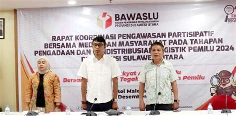 BAWASLU AJAK MEDIA DAN MASYARAKAT UNTUK IKUT MENGAWASI DISTRIBUSI