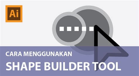 Cara Menggambar Vektor Dengan Shape Builder Tool Ai Masvian
