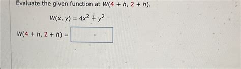 solved evaluate the given function at