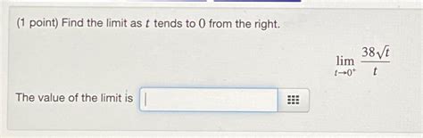 Solved 1 Point Find The Limit As T Tends To 0 From The Chegg Com