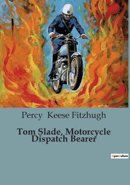 Tom Slade Motorcycle Dispatch Bearer By Percy Keese Fitzhugh