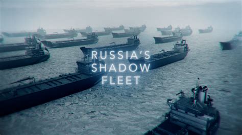 Watch Russias Shadow Fleet Bloomberg