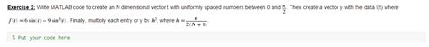 Solved Exercise 2 Write MATLAB Code To Create An N Chegg