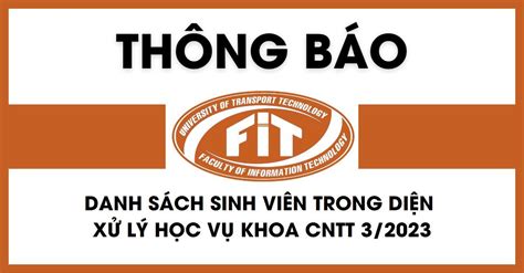 Thông Báo Danh Sách Sinh Viên Trong Diện Xử Lý Học Vụ Khoa Cntt 32023 Khoa Công Nghệ Thông Tin