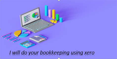 Do Bookkeeping Using Xero By Mdshoeb1629 Fiverr