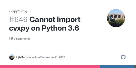 cannot import cvxpy on python 3 6 · issue 646 · cvxpy cvxpy · github