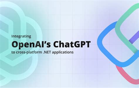 Integrating Openais Chatgpt Into Cross Platform Net Applications R