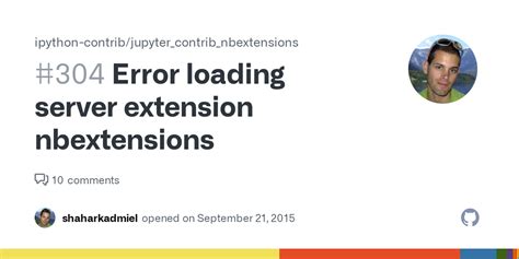 error loading server extension nbextensions · issue 304 · ipython