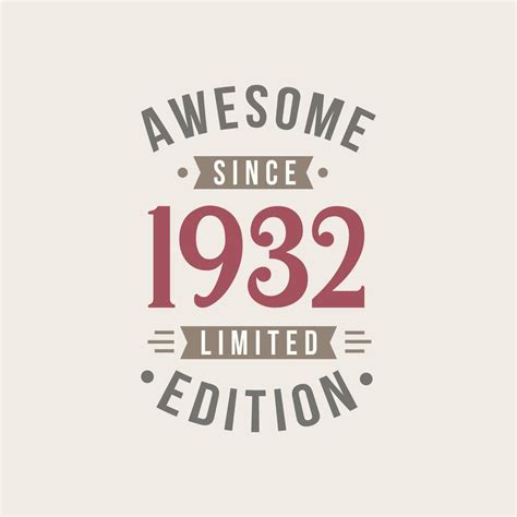 Awesome since 1932 Limited Edition. 1932 Awesome since Retro Birthday ...
