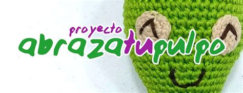 Cómo Colaborar Con El Proyecto Abraza Tu Pulpo La Mami Novata