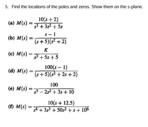 Find The Locations Of The Poles And Zeros Show Them On The S Plane A
