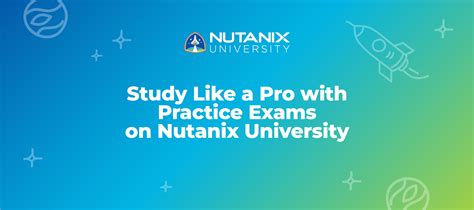 Study Like A Pro With Practice Exams On Nutanix University Nutanix Community