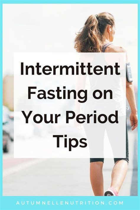Should You Intermittent Fast On Your Period Intermittent Fasting