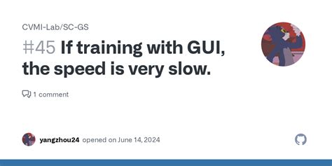 If Training With Gui The Speed Is Very Slow · Issue 45 · Cvmi Labsc