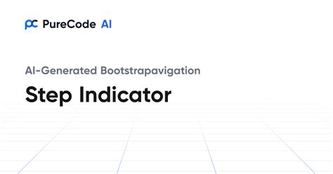 Build Great Bootstrapavigation Step Indicator Components Faster Using Ai Tools