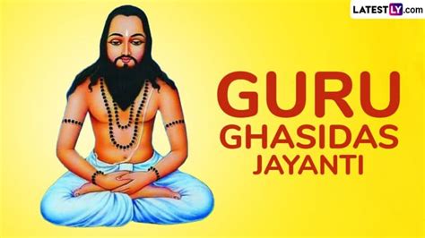 Guru Ghasidas Jayanti 2024 Date Know Significance Of The Day That