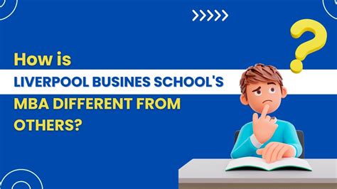 How Is Liverpool Business Schools Mba Different From Others