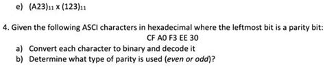Solved A23u X 12311 4 Given The Following Asci Characters In Hexadecimal Where The