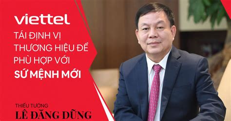 Viettel Tái định Vị Thương Hiệu để Phù Hợp Với Sứ Mệnh Mới