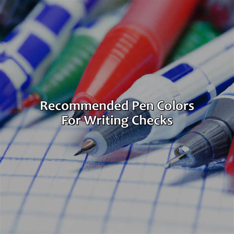 What Color Pen Should Be Used When Writing Checks Colorscombo