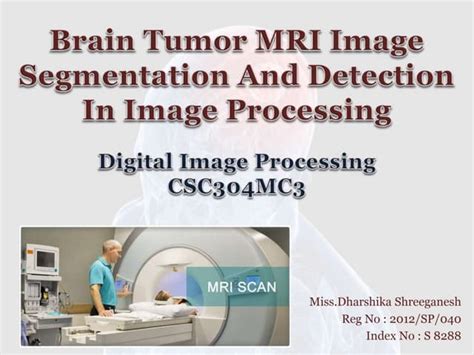 Brain Tumor Mri Image Segmentation And Detection In Image Processing