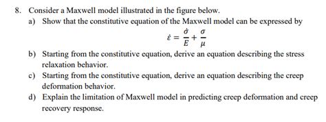 Solved Consider A Maxwell Model Illustrated In The Figure Chegg Com
