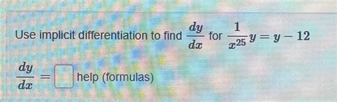 Solved Use Implicit Differentiation To Find Dydx ﻿for