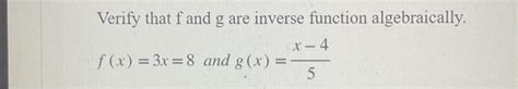 Verify That F And G Are Inverse Function Chegg