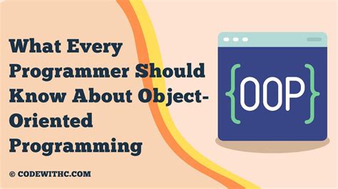 What Every Programmer Should Know About Object Oriented Programming Code With C