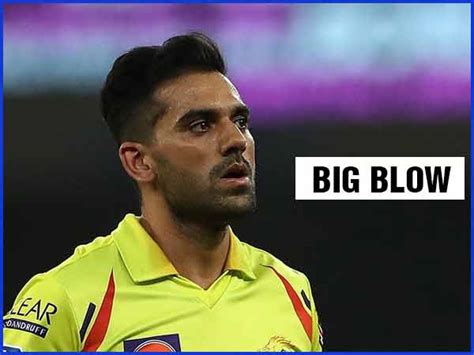 Deepak Chahar To Miss Entire Ipl 2022 Sidelined For Four Months After