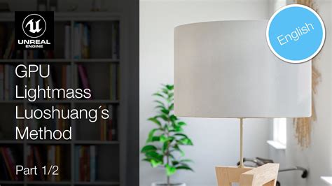Tutorial Unreal Engine 426 Luoshuang´s Gpu Lightmass Youtube