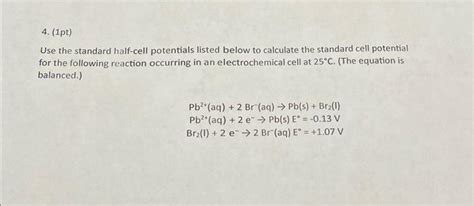 Solved Use The Standard Half Cell Potentials Listed Below To