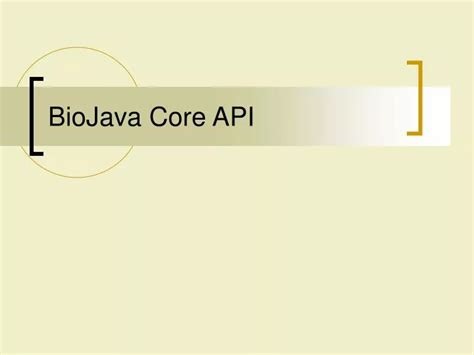 ppt biojava core api powerpoint presentation free download id 1384691