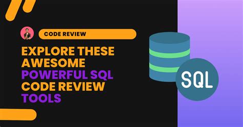 Awesome SQL Code Review Tools For Developers