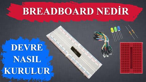 Breadboard Nedir Nasıl Kullanılır Üzerinde Devre Nasıl Kurulur Youtube