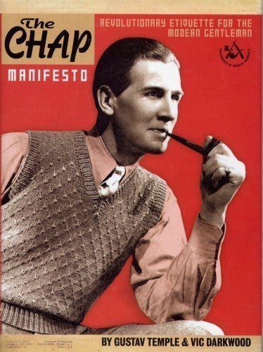The CHAP Manifesto Revolutionary Etiquette For The Modern Gentleman