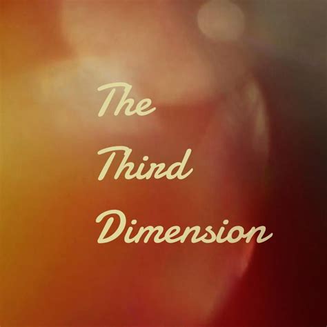 the third dimension youtube
