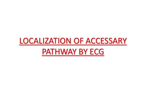 Localization Of Wpw Accessory Pathway By Surface Ecg