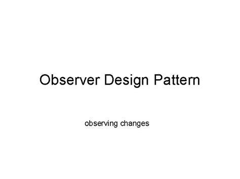 Observer Design Pattern Observing Changes Using Elaborated Type