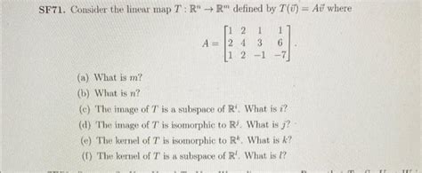 Solved SF71. Consider the linear map T:Rn→Rm defined by | Chegg.com