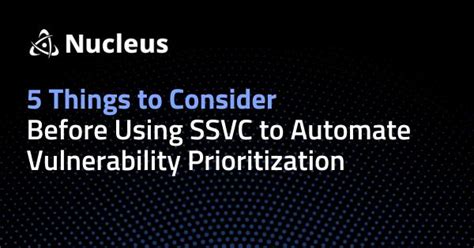 5 Things To Consider Before Using Ssvc Vulnerability Prioritization… Adam Dudley