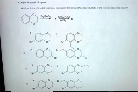 SOLVED: What are the predicted structures of the major intermediate and product (B) of the ...